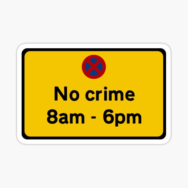 "No crime 8am - 6pm" Sticker for Sale by Maria Kirichenko | Redbubble