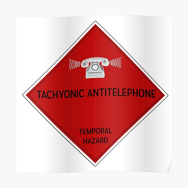 "Tachyonic Antitelephone warning sign" Poster for Sale by TaftHammond ...