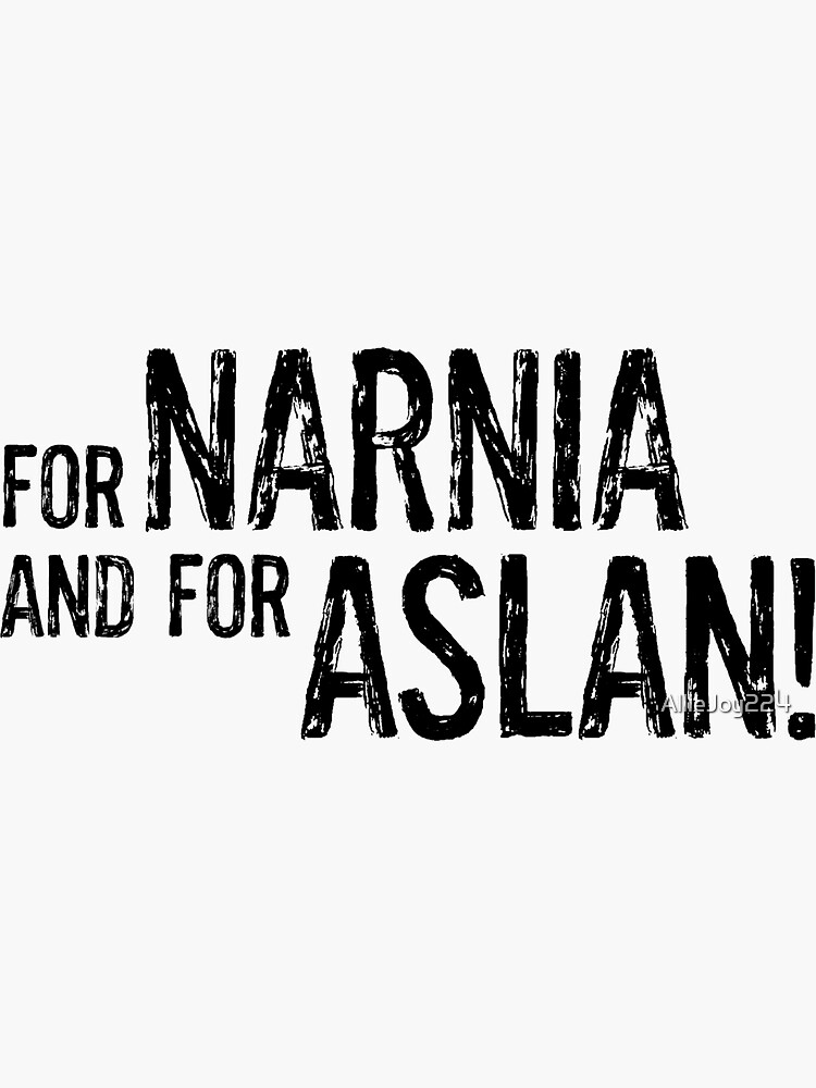 "For Narnia and for Aslan!" Sticker for Sale by AllieJoy224 | Redbubble