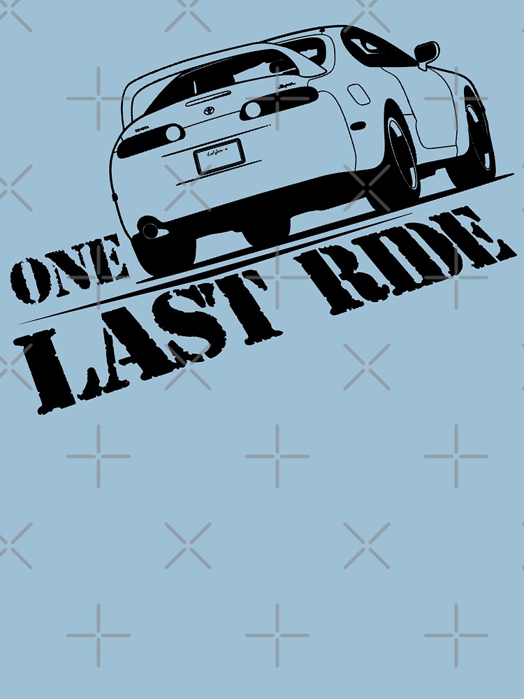 "one last ride" T-shirt for Sale by hottehue | Redbubble | one last ...