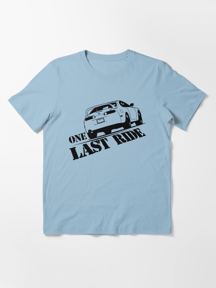 "one last ride" T-shirt for Sale by hottehue | Redbubble | one last ...