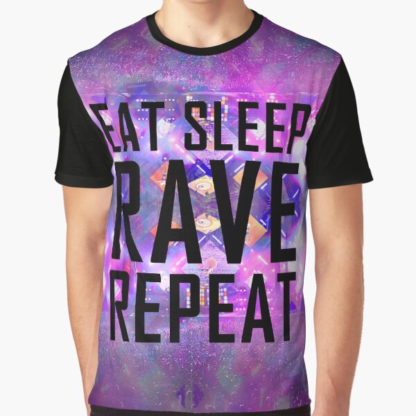 Eat Sleep Rave Repeat T-Shirts | Redbubble
