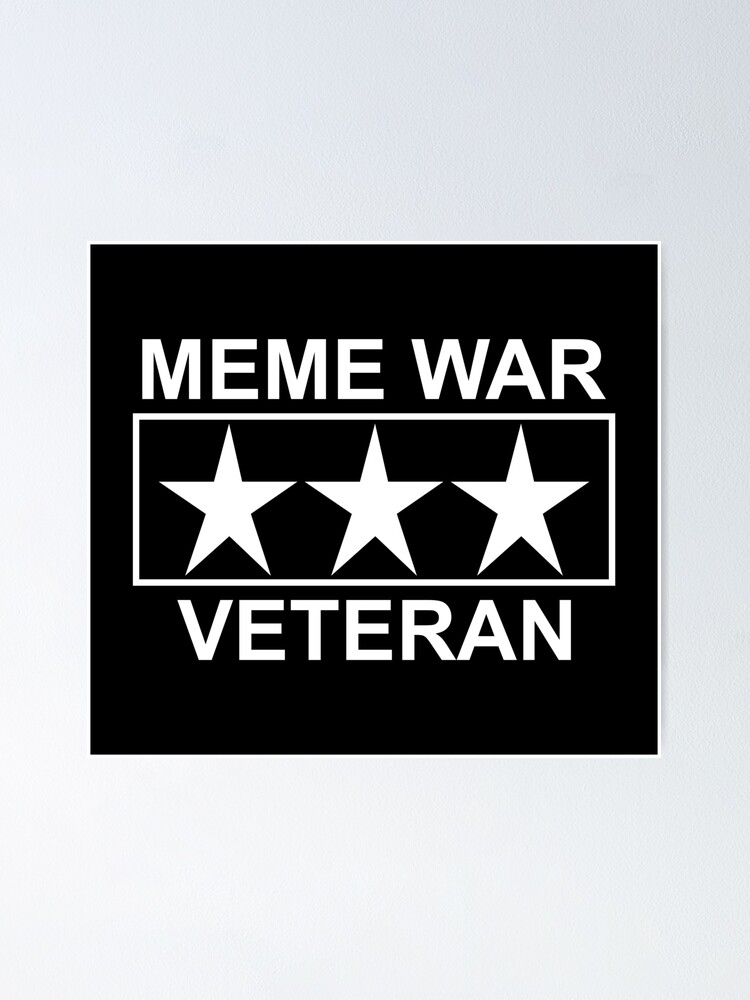 "Meme War Veteran - Funny Memes Lover White" Poster by BitcoinRich ...