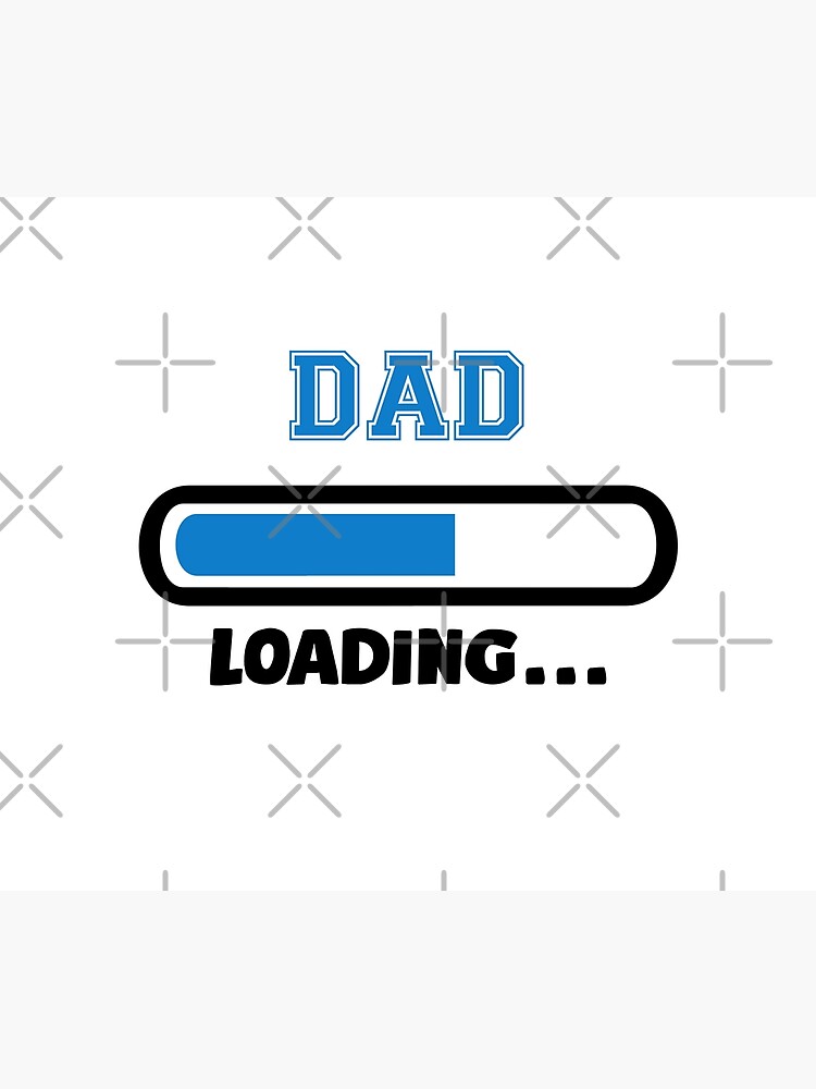 "Dad - Loading" Poster by KlistStudio | Redbubble