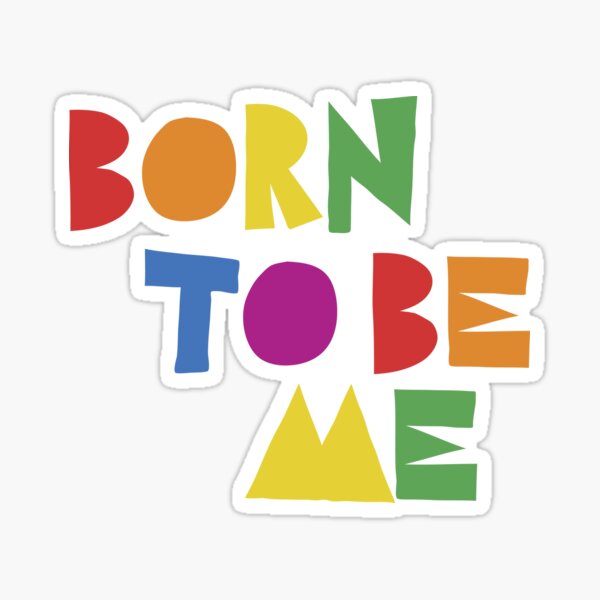 "Born to be me" Sticker for Sale by Vicener | Redbubble