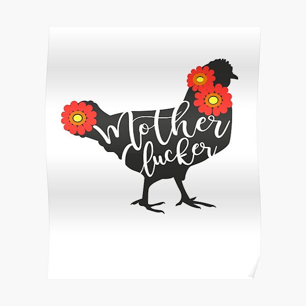 "Mother Clucker" Poster by marinerecon71 | Redbubble