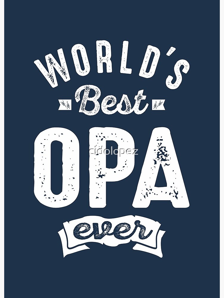 "World's Best Opa Ever" Art Board Print for Sale by cidolopez | Redbubble