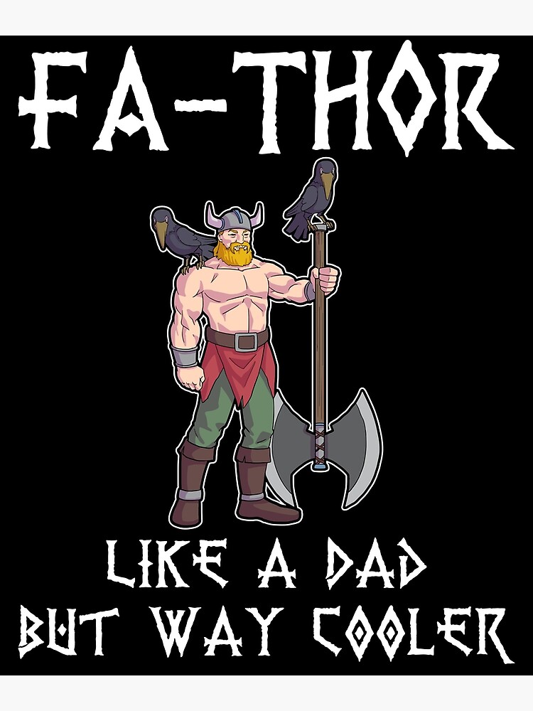 "Fa-Thor Viking Fathers Day Gift for Dad Best Daddy Thor Viking" Poster ...