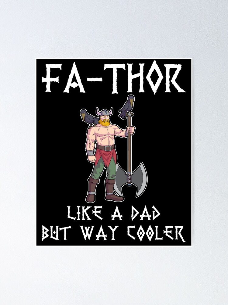 "Fa-Thor Viking Fathers Day Gift for Dad Best Daddy Thor Viking" Poster ...