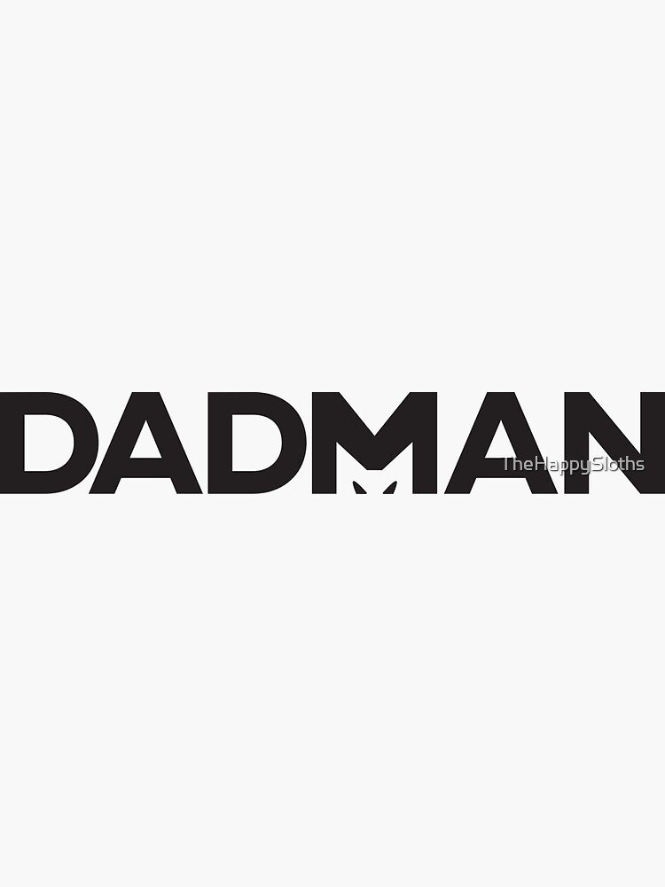 "Dadman | Dad Man Shirt" Sticker for Sale by TheHappySloths | Redbubble