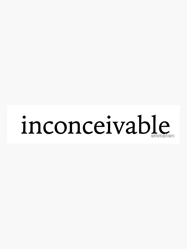 "inconceivable" Sticker for Sale by emmahen | Redbubble