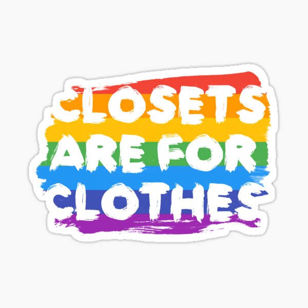 "Closets Are For Clothes - Inspiring LGBTQ Pride Tees" Sticker by ...