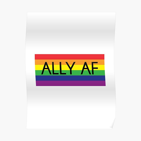 "Ally AF" Poster by kjanedesigns | Redbubble