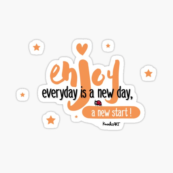 "Enjoy your life ...." Sticker by KnochiART | Redbubble