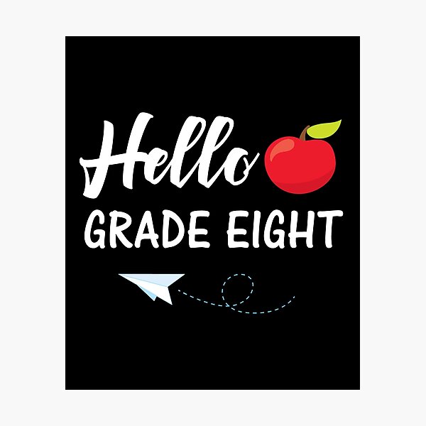 "Hello Grade Eight Cute Back To School Designs" Photographic Print by ...