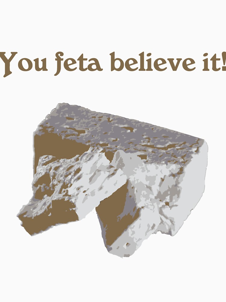 "Feta cheese pun" T-shirt by AJDP | Redbubble