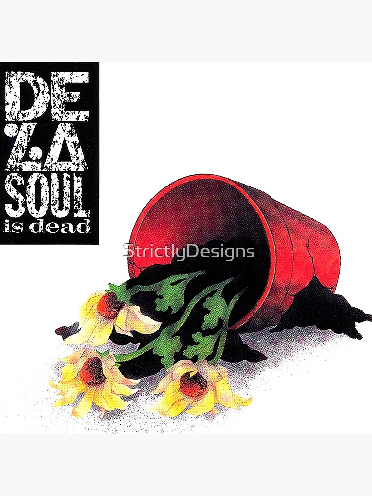 "De La Soul is Dead" Poster for Sale by StrictlyDesigns | Redbubble