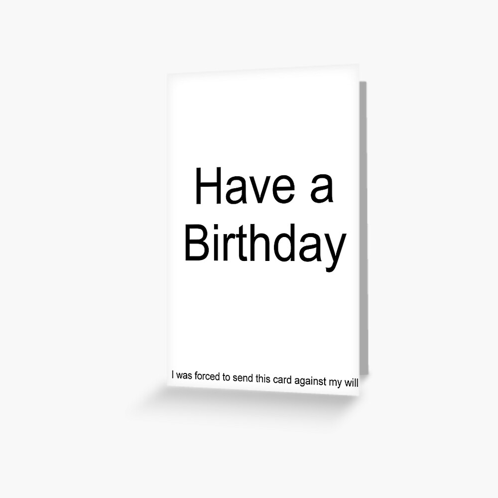 "Passive Aggressive Birthday Card" Greeting Card for Sale by newbs ...