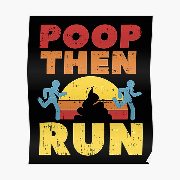 Póster «RUN / MARATHON: Poop y luego correr.» de Myfrog | Redbubble