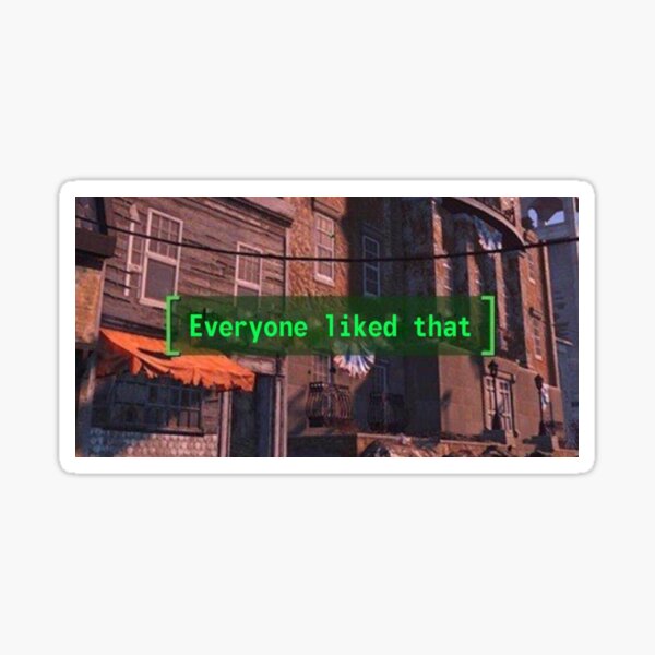 Everyone Liked That Stickers | Redbubble