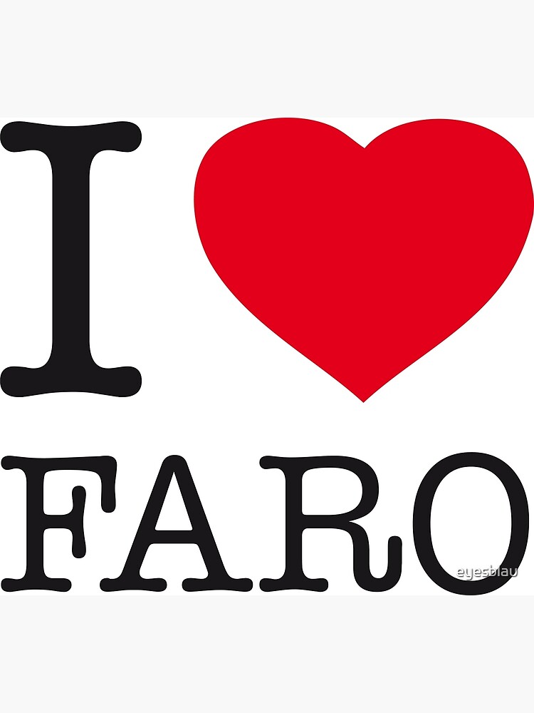 "I LOVE FARO" Poster by eyesblau | Redbubble