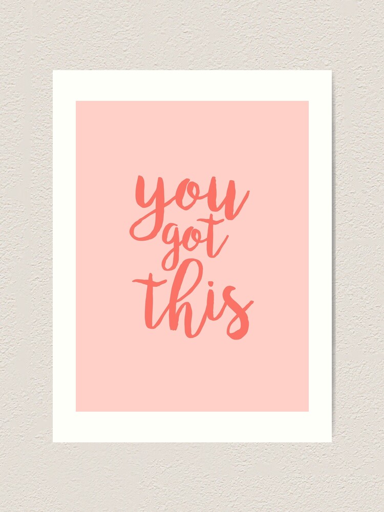 "You Got This PInk Motivational Quote" Art Print by blueskywhimsy ...