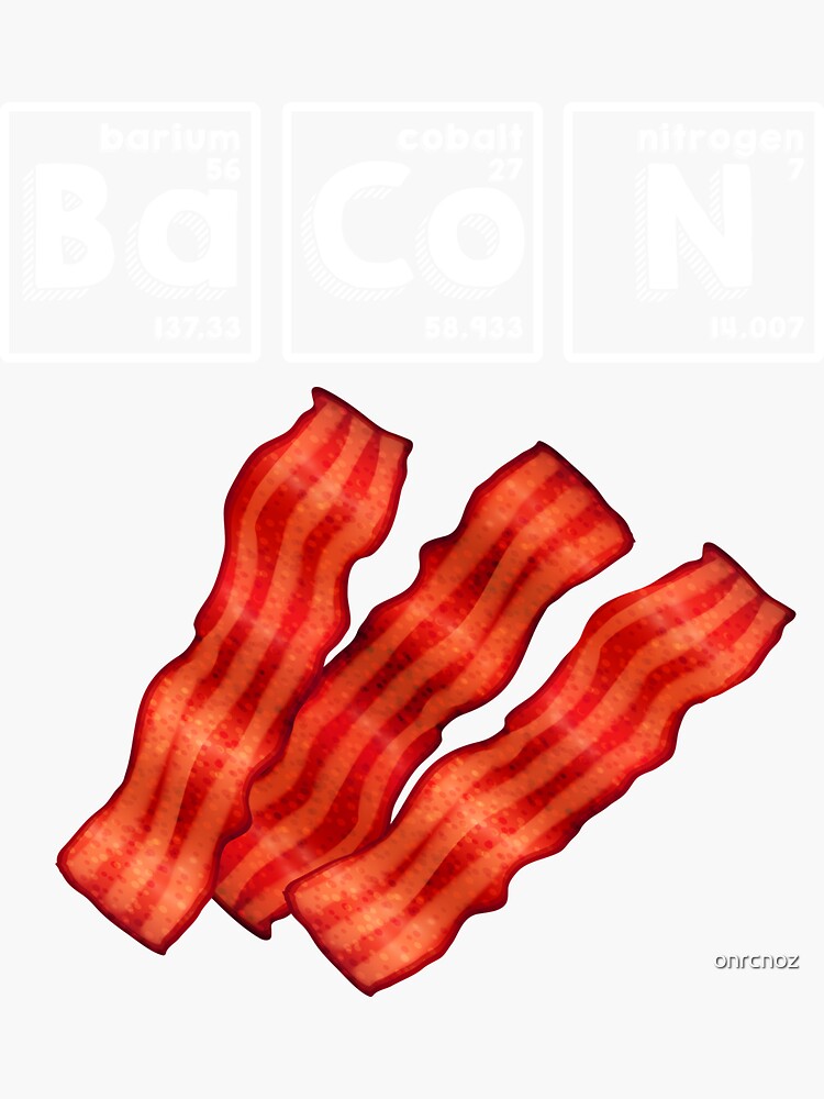 "Bacon Science Periodic Table Science Researcher" Sticker by onrcnoz ...