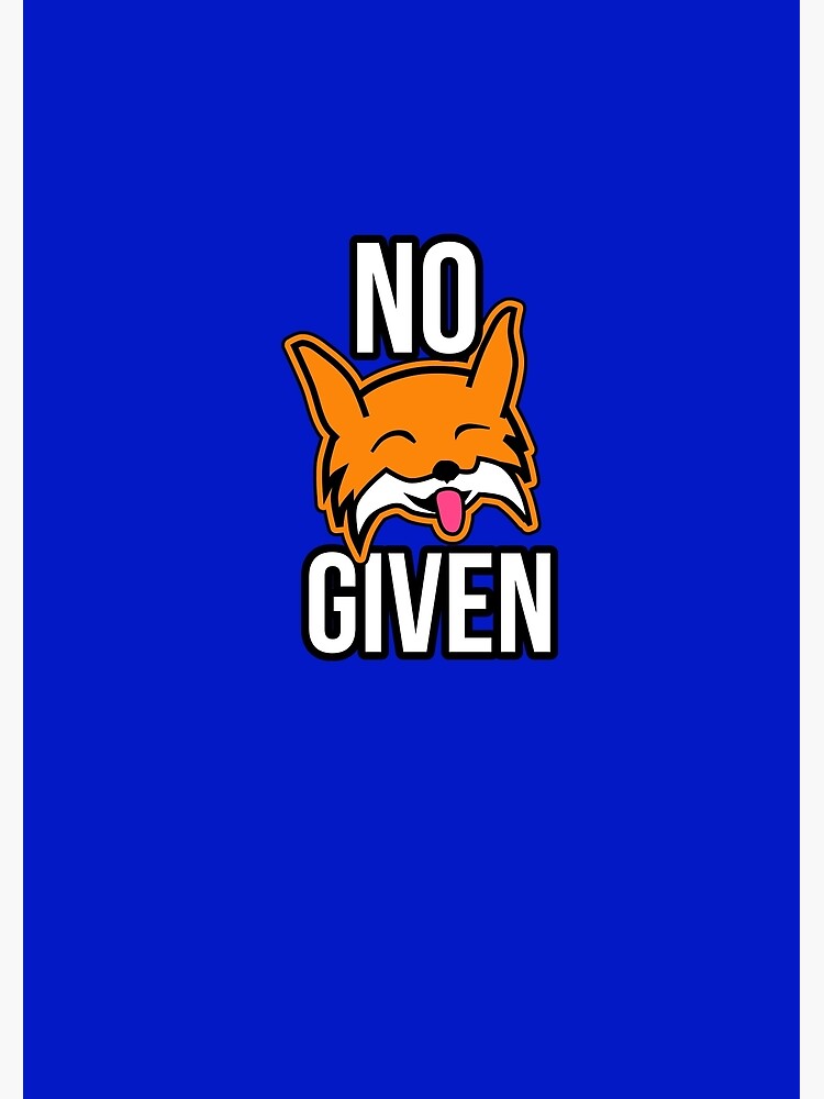 "No Fox Given" Poster for Sale by fingu | Redbubble