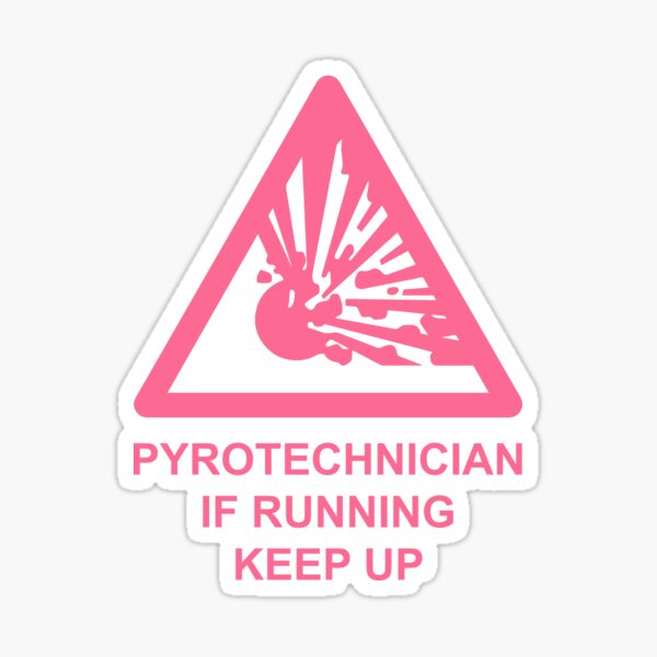 Pyrotechnician Stickers | Redbubble