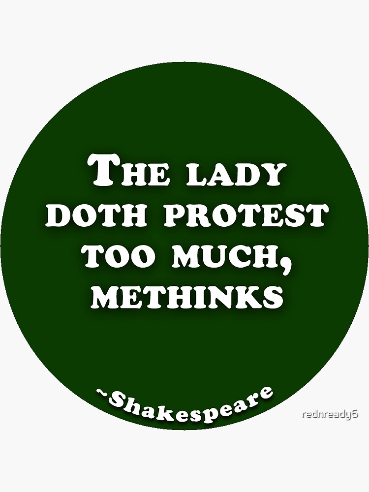 "The lady doth protest too much, methinks Shakespeare Quote" Sticker ...