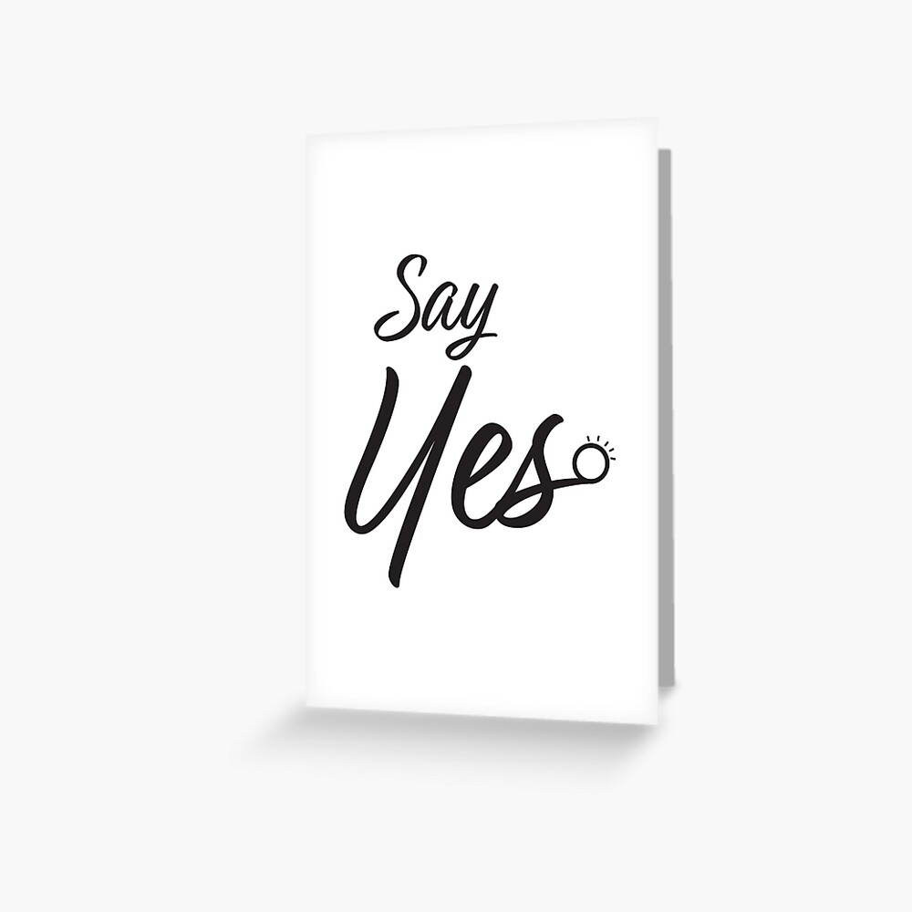 "Say Yes Marriage Proposal" Greeting Card for Sale by sigdesign | Redbubble