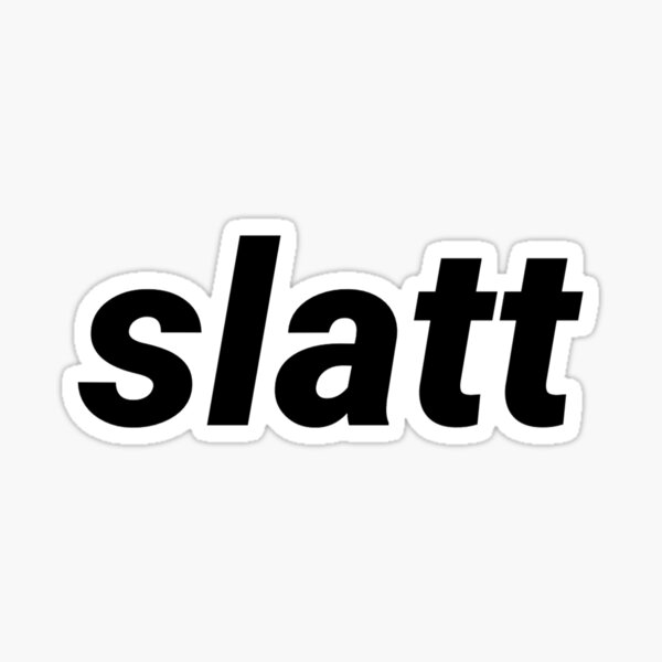 "slatt (black) " Sticker for Sale by ssavannahz | Redbubble