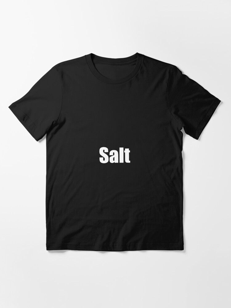 "Salt" T-shirt for Sale by MusicAndPower | Redbubble | salt t-shirts ...