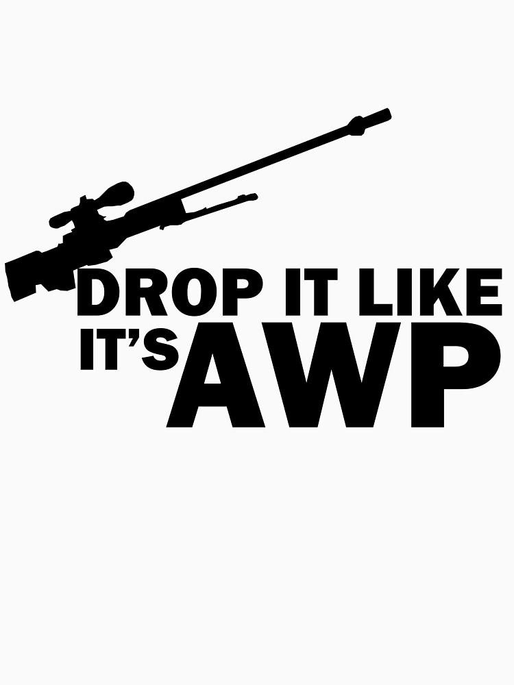 "Drop it Like it's AWP" T-shirt for Sale by mrpopo8 | Redbubble | cs t ...