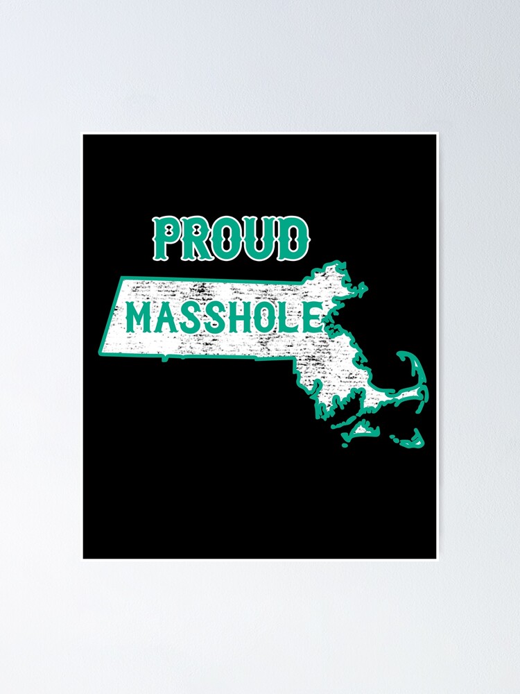 "Proud Masshole Massachusetts Pride Map" Poster by funnytshirtemp ...