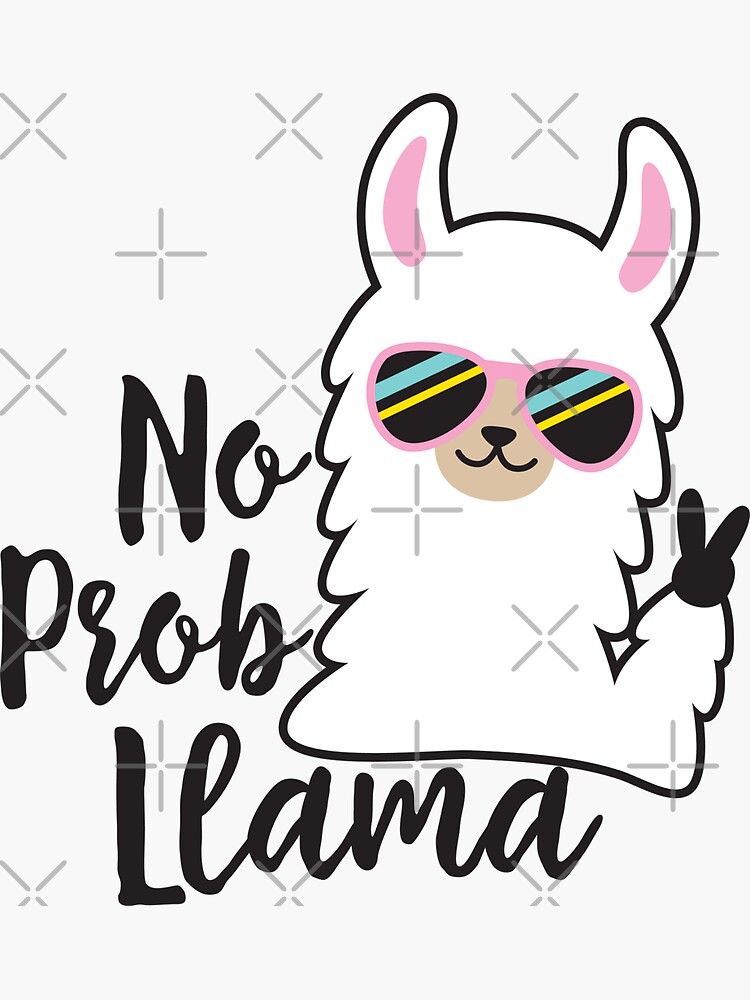 "No Prob Llama" Sticker for Sale by Meowki | Redbubble