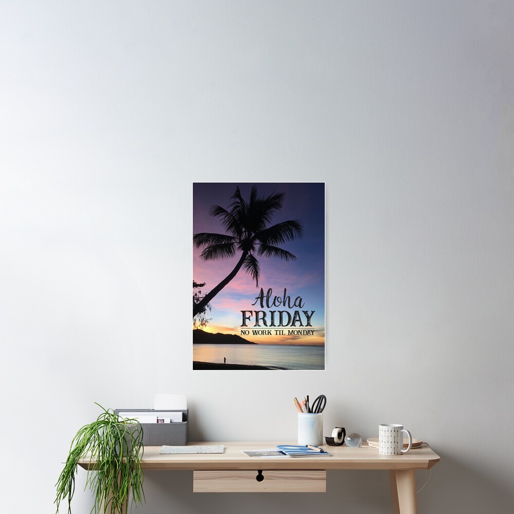 "Aloha Friday Beach Sunset Happy Friday Feeling Quote" Poster for Sale ...