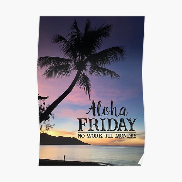 "Aloha Friday Beach Sunset Happy Friday Feeling Quote" Poster for Sale ...