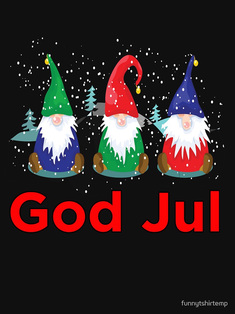 "God Jul Tomte Nisse Gnomes Scandinavian Merry Christmas" T-shirt for Sale by funnytshirtemp ...