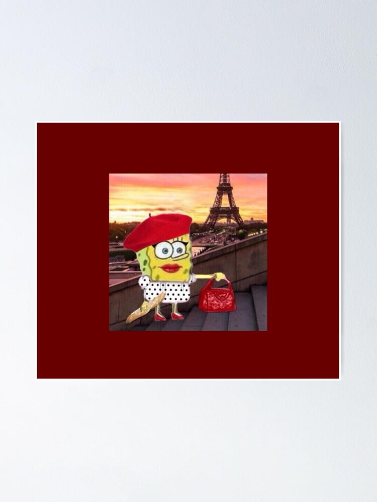 "French Traveling SpongeBob Meme" Poster by one-broke-kid | Redbubble