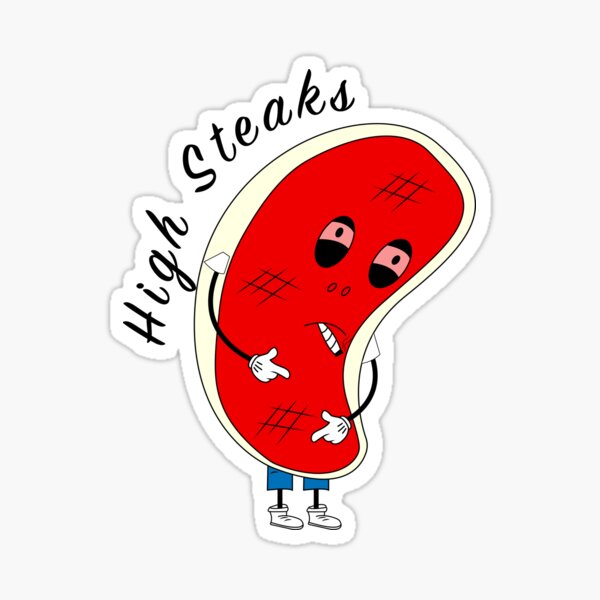 "High Steaks" Sticker for Sale by TrissyGang | Redbubble