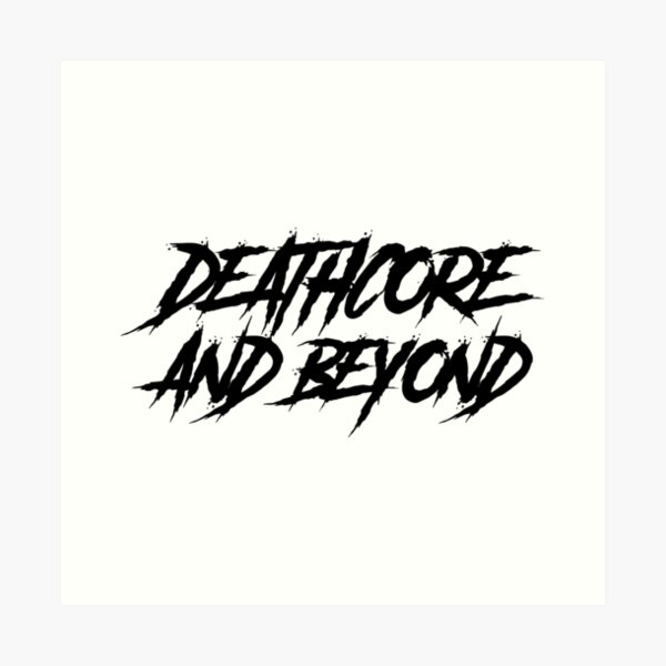 Deathcore Art Prints | Redbubble