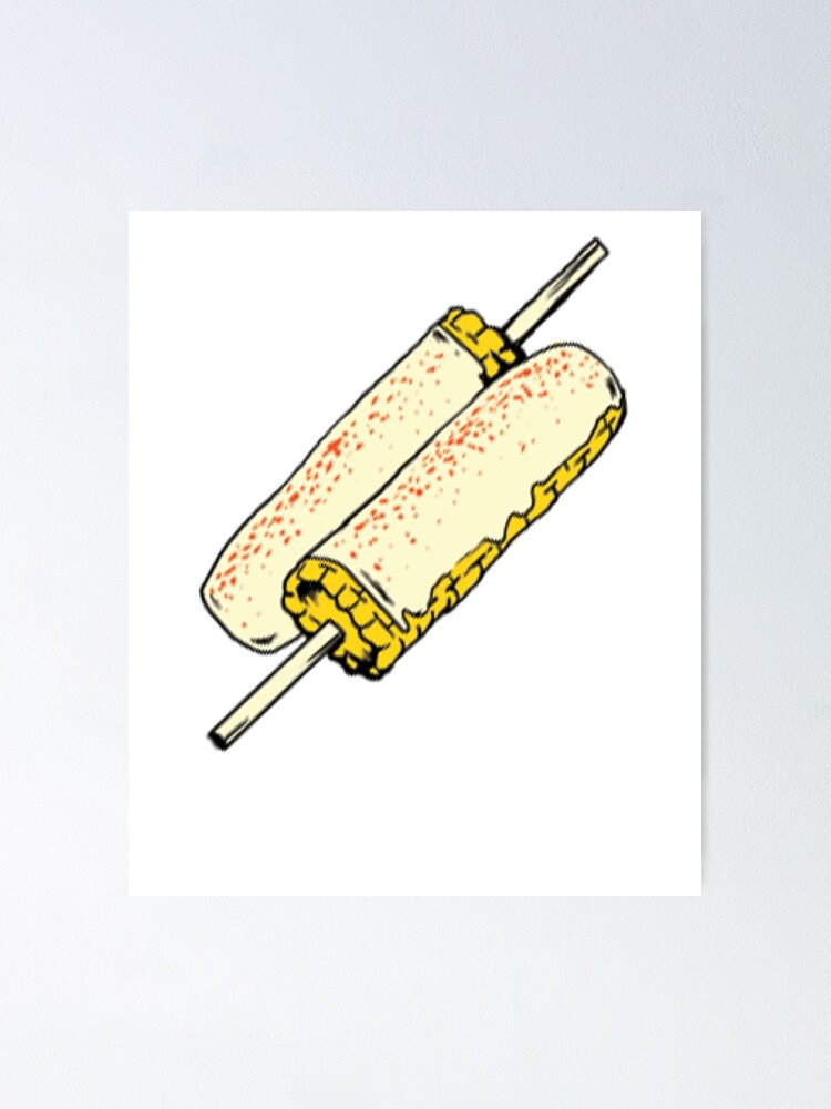Póster «Elote lindo diseño de comida mexicana» de casadeloteria | Redbubble
