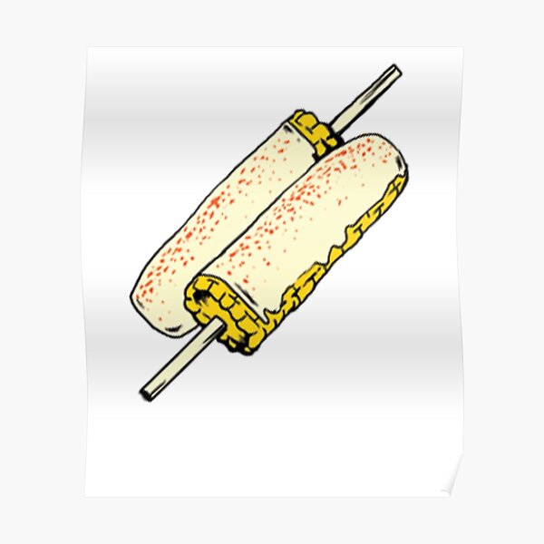 Póster «Elote lindo diseño de comida mexicana» de casadeloteria | Redbubble