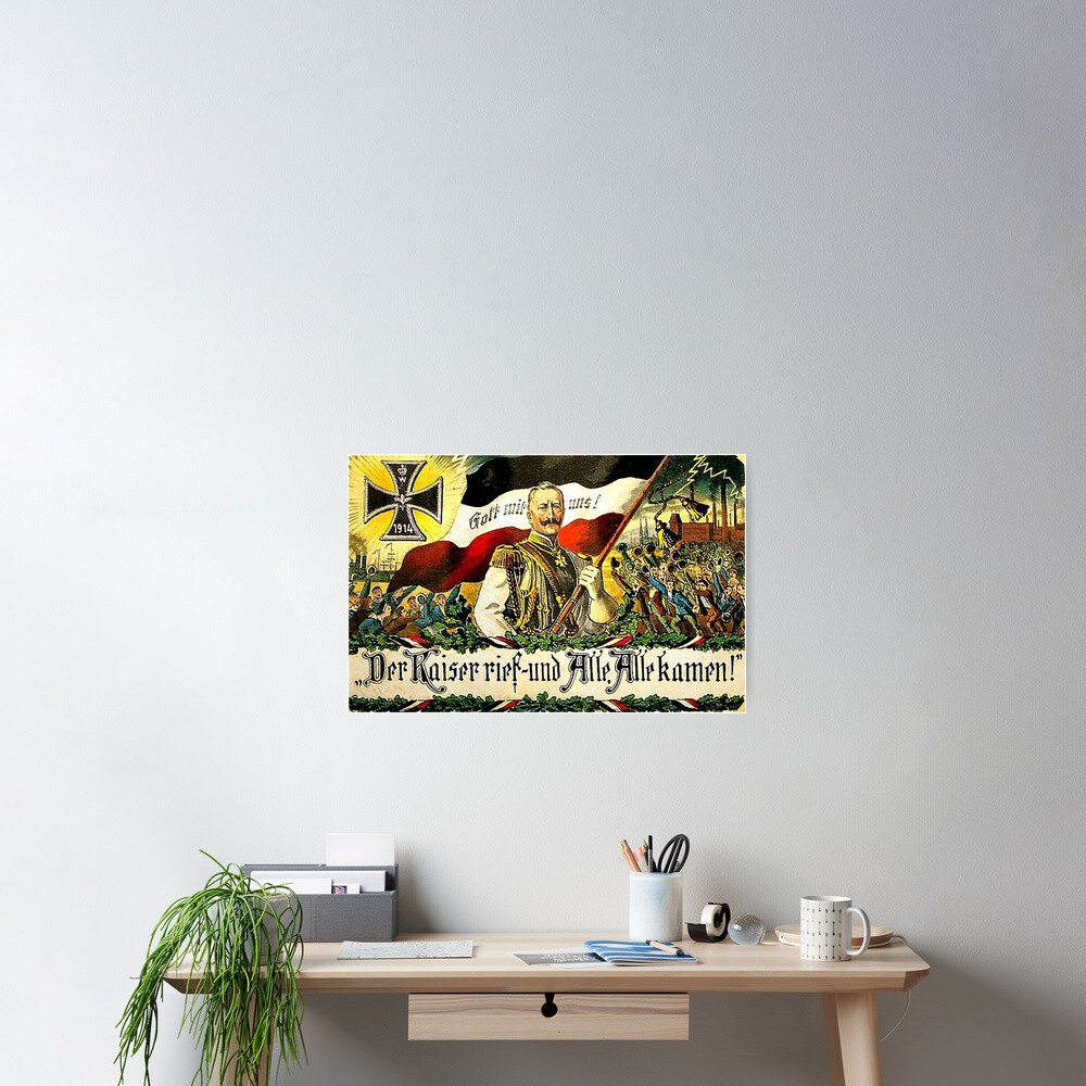 "Der Kaiser rief, und alle kamen, 1914" Poster von edsimoneit | Redbubble