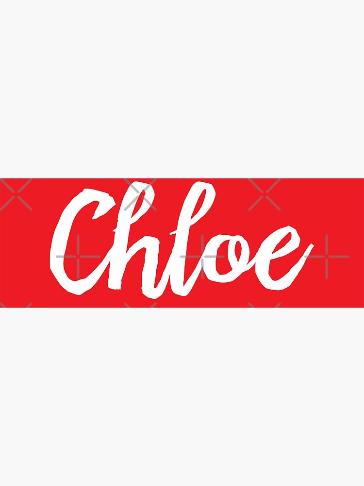 "Chloe My Name Is Chloe!" Sticker by ProjectX23 | Redbubble
