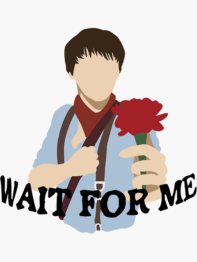 "Wait For Me" Sticker for Sale by Ibexx | Redbubble