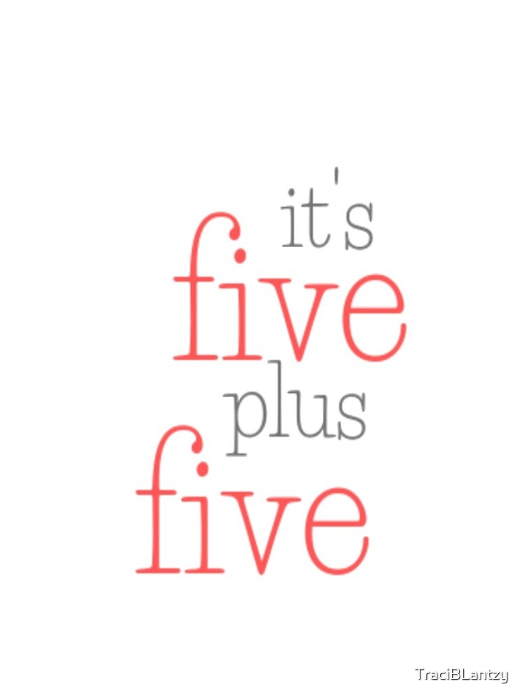 "it's five plus five " iPhone Case for Sale by TraciBLantzy | Redbubble