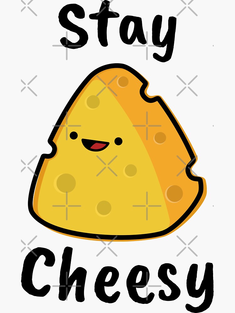 "Stay Cheesy" Sticker for Sale by happyfruits | Redbubble