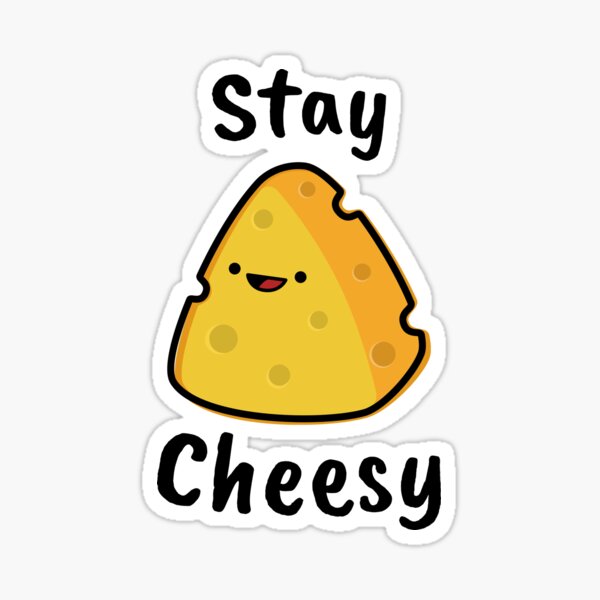 "Stay Cheesy" Sticker for Sale by happyfruits | Redbubble